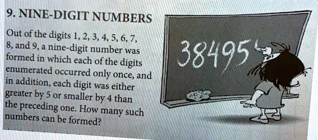 SOLVED: 9. NINE-DIGIT NUMBERS Out of the digits 1,2,3,4,5,6,7, 8,and 9 ...