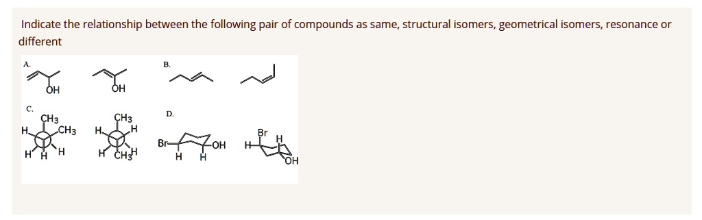 SOLVED:Indicate the relationship between the following pair of compounds a5 same, structural ...