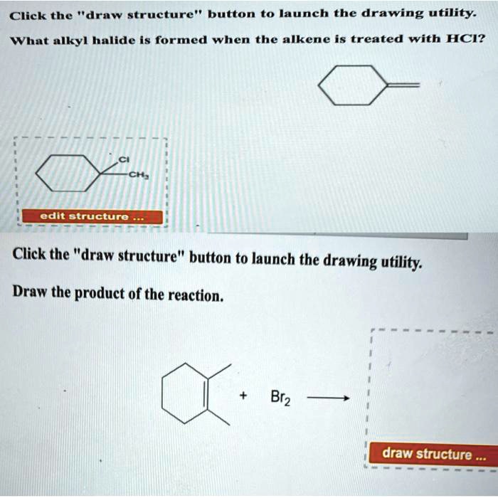 SOLVED: Click the "druw structure button to launch the drawing utility: What alkyl halide is ...