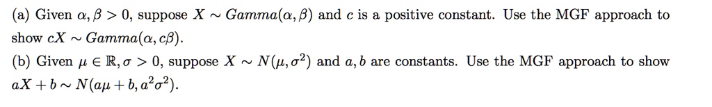 SOLVED: Given ,8 > 0, suppose X Gamma( ,8) and c is positive constant ...
