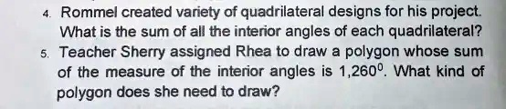SOLVED: Rommel created variety of quadrilateral designs for his project ...