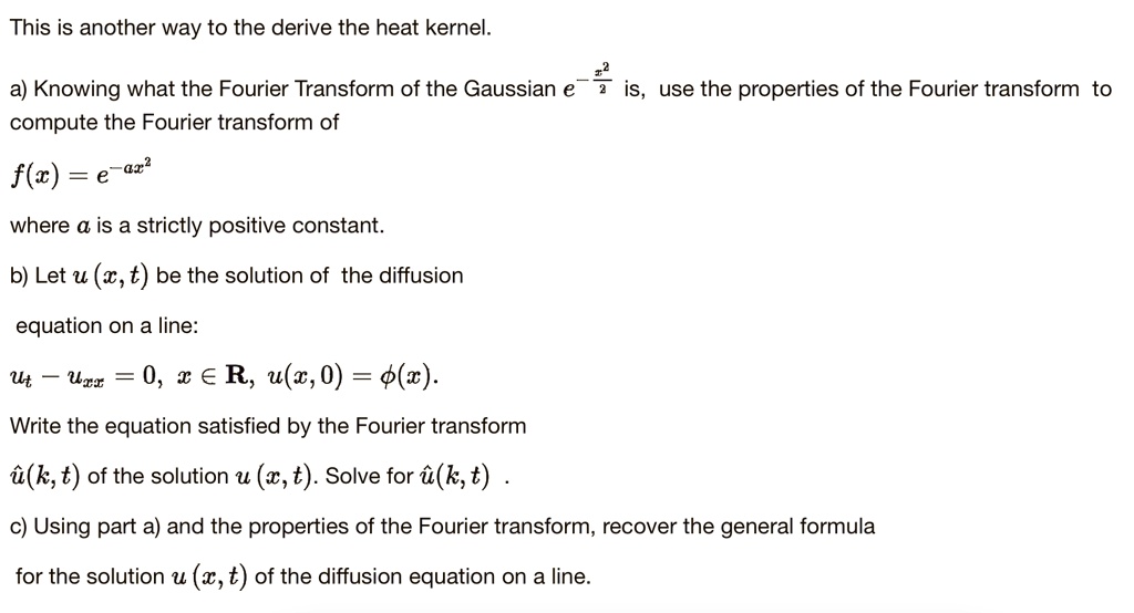 This is another way to the derive the heat kernel. a) Knowing what the ...