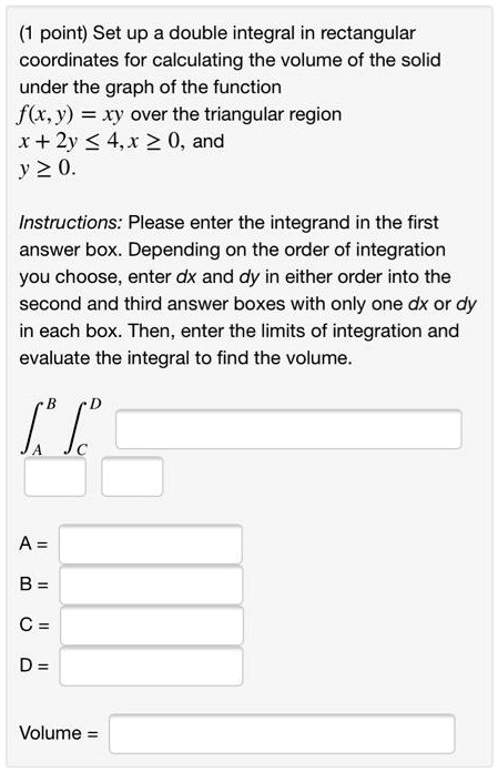 Solved Point Set Up A Double Integral In Rectangular Coordinates For Calculating The Volume Of