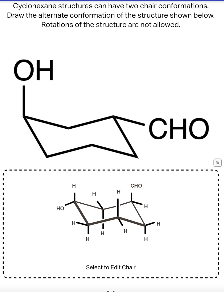 Cyclohexane structures can have two chair conformations. Draw the ...