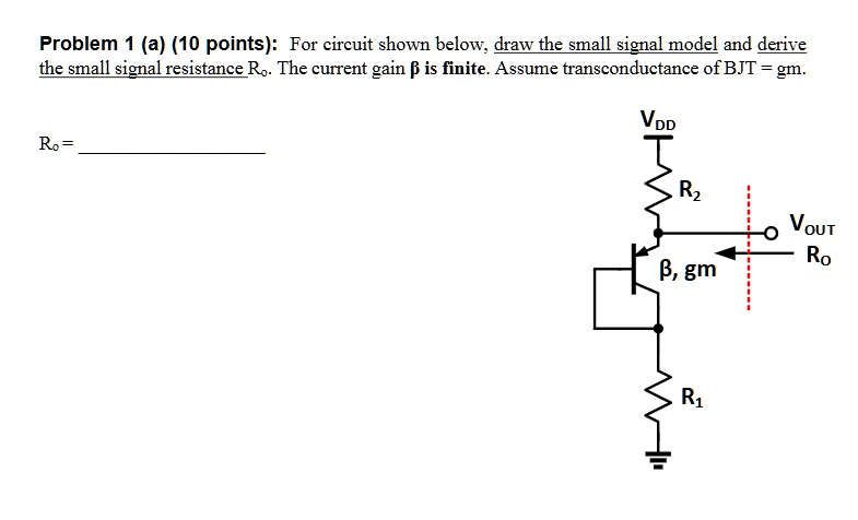 problem 1 a 10 points for circuit shown below draw the small signal model and derive the small ...