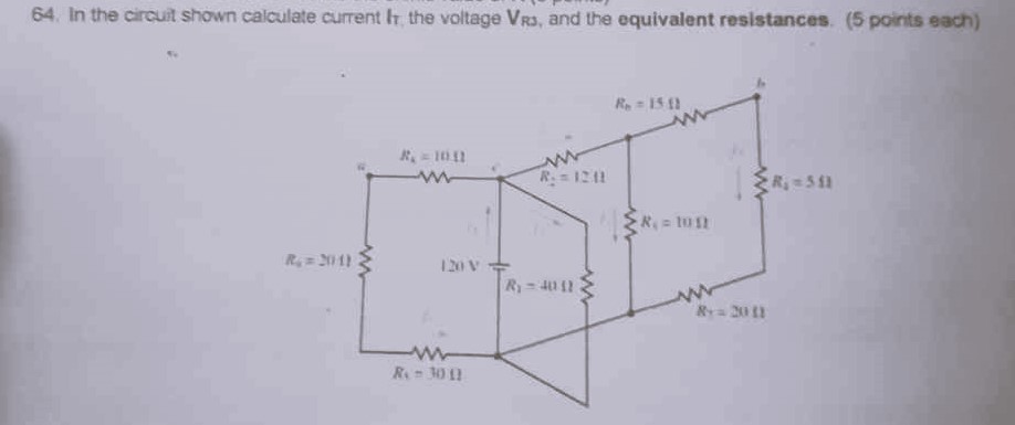 64. In the circuit shown calculate current hr, the voltage VR J, and the equivalent resistances ...