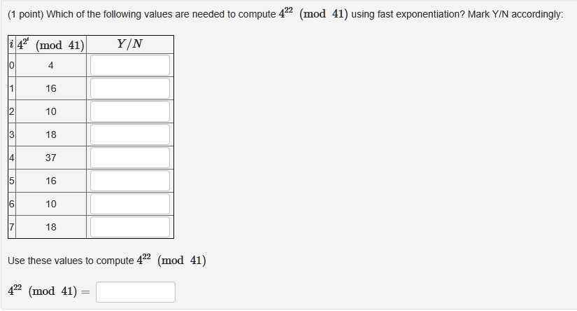 Solved Point Which Of The Following Values Are Needed To Compute Mod 41 Using Fast