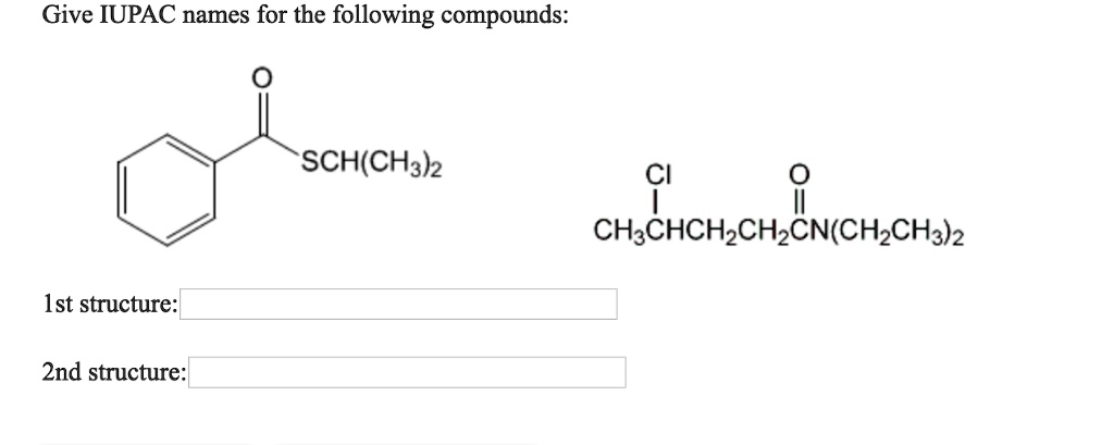 SOLVED: Give IUPAC names for the following compounds: SCH(CH3)3 Cl CH3CHCH2CH2CN(CH2CH3)2 1st ...