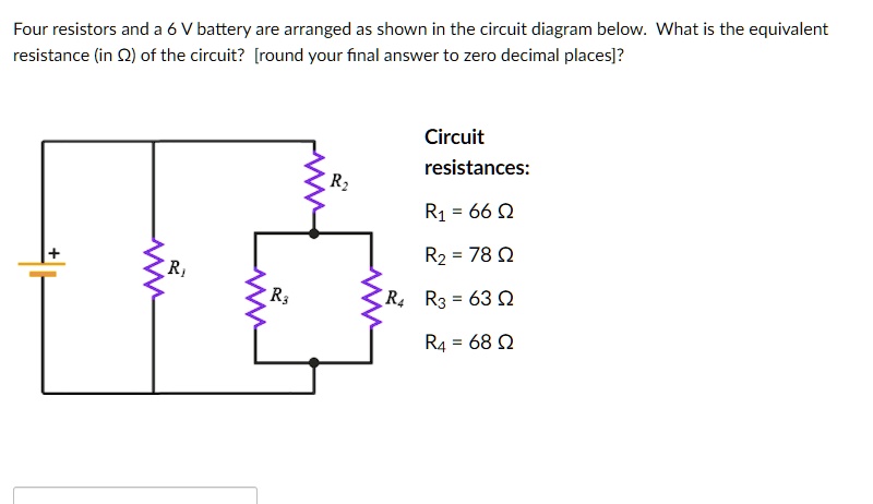 SOLVED: Four resistors and a 6 V battery are arranged as shown in the ...