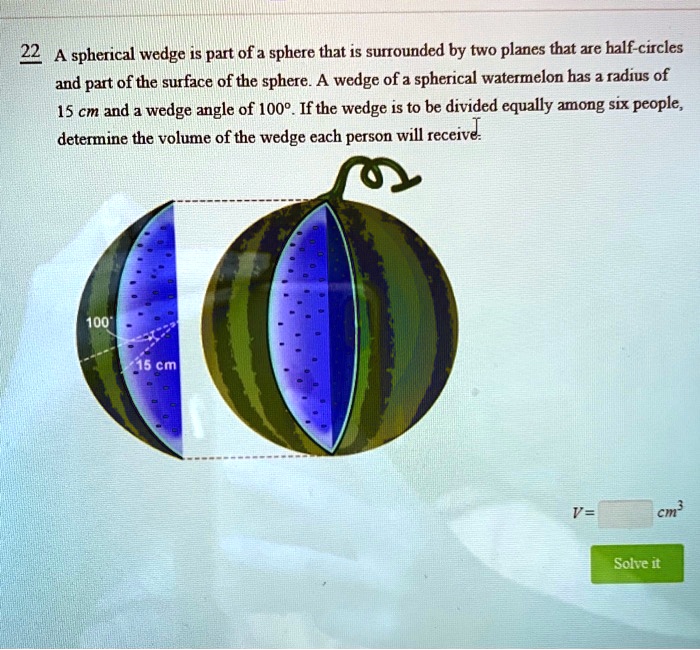22 A spherical wedge is part of a sphere that is surrounded by two ...