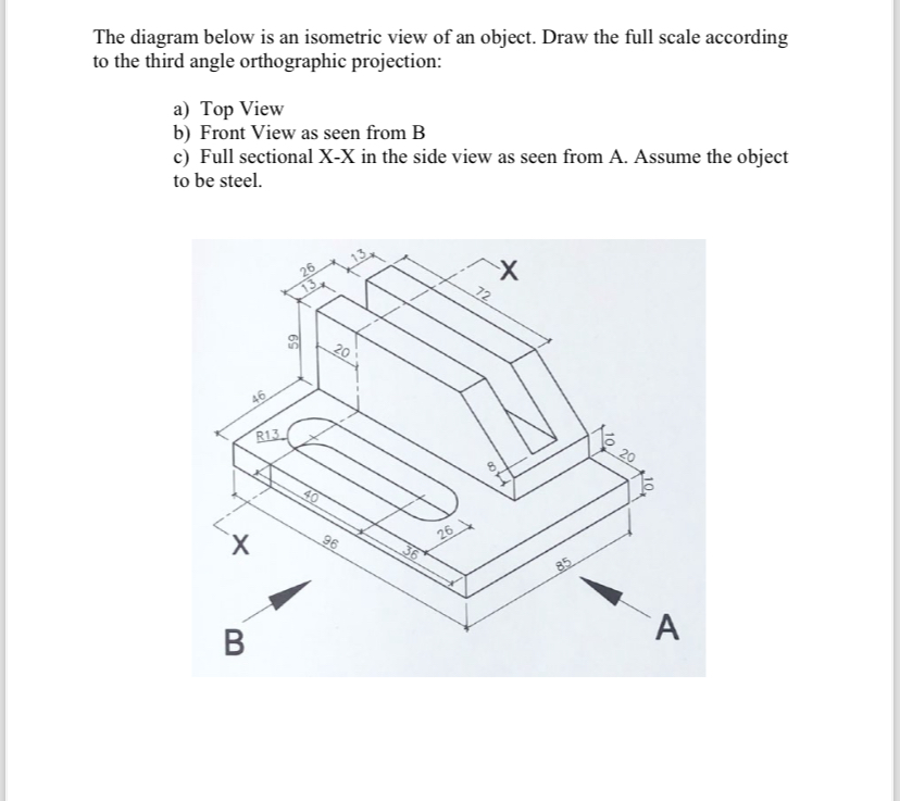 The diagram below is an isometric view of an object. Draw the full ...
