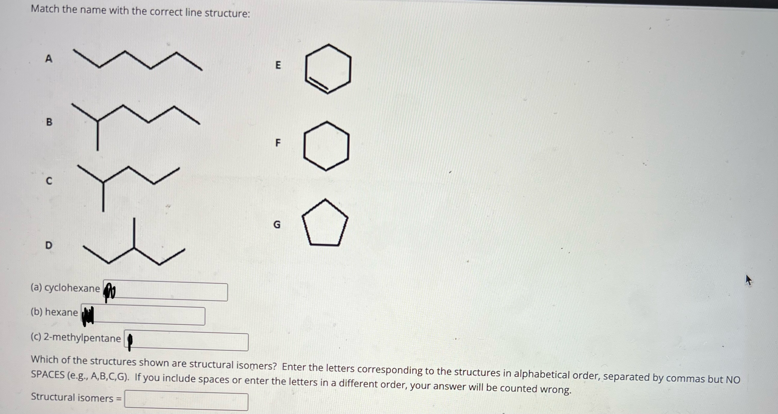 SOLVED: Match the name with the correct line structure: A E B F C G D → (a) cyclohexane (b ...