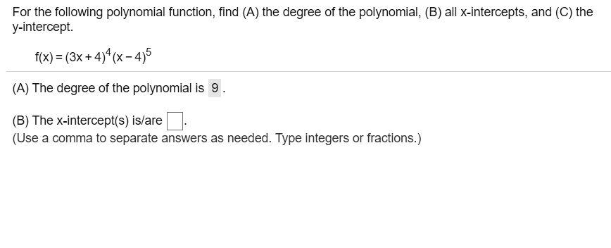 SOLVED: For the following polynomial function; find (A) the degree of ...