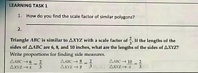 SOLVED: Text: LEARNING TASK 1 How do you find the scale factor of similar polygons? Triangle ABC ...