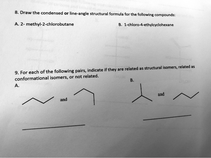 SOLVED: Draw the condensed or line-angle structural formula for the following compounds: A. 2 ...