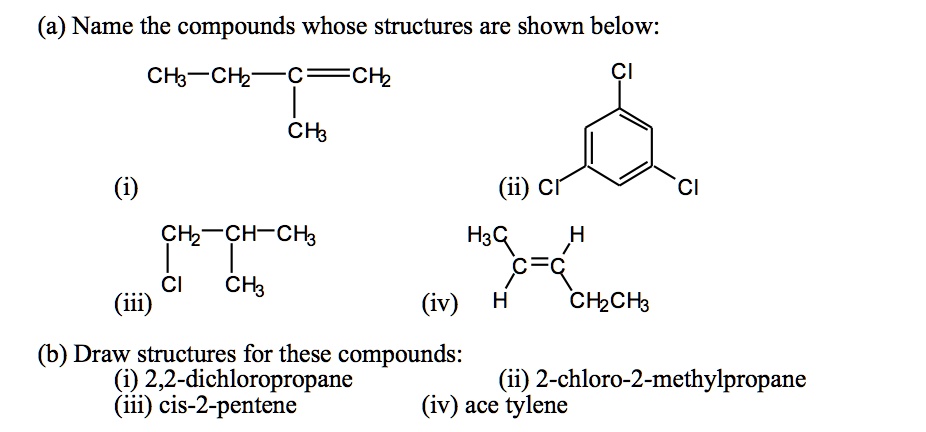 name the compounds whose structures are shown below cha ch2 ch2 cl ch2 ch cha hag cl ch3 iv ...