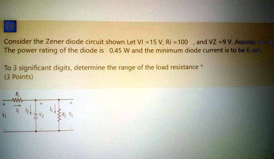 SOLVED:Consider the Zener diode circuit shown Let VI =15 V,Ri =100 and ...