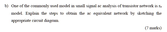 SOLVED: One of the commonly used model in small signal ac analysis of ...
