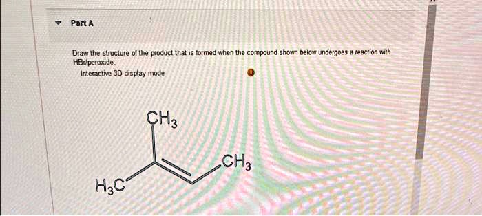 SOLVED: Part A Draw the structure of the product that is formed when the compound shown below ...