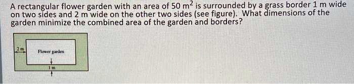 a rectangular flower garden with an area of 50 m is surrounded by a ...