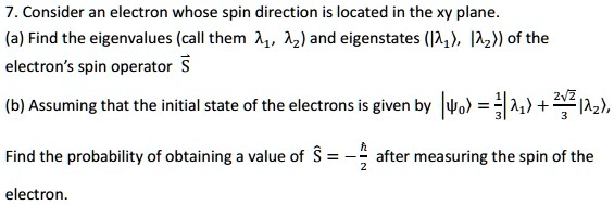 SOLVED: Consider an electron whose spin direction is located in the xy ...