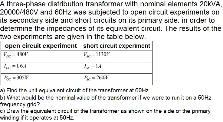 SOLVED: A three-phase distribution transformer with nominalelements ...