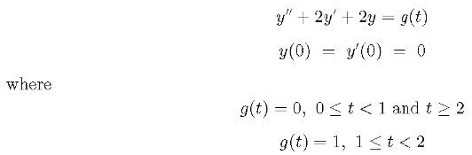 Solved Determine The Solution Of The Initial Value Problem Using Laplace Transform Methods No