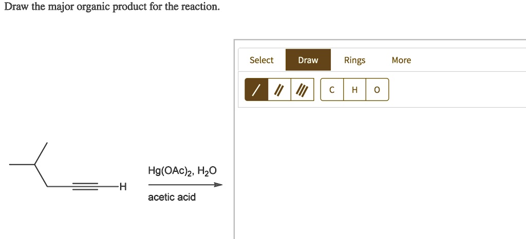 SOLVED:Draw the major organic product for the reaction. Select Draw ...