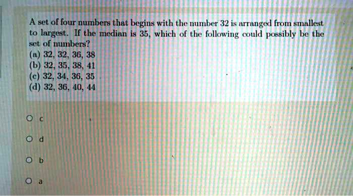 a set of four numbers that begins with the number 32 is arrangedl from ...