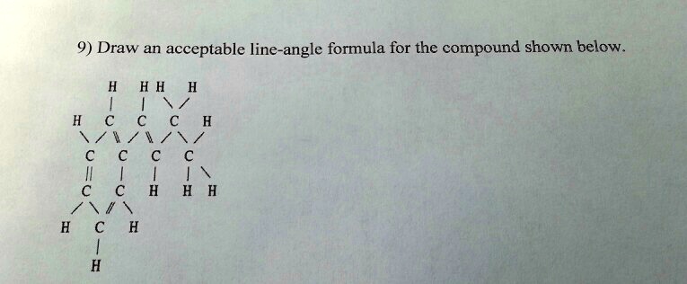 SOLVED: 9) Draw an acceptable line-angle formula for the compound shown ...