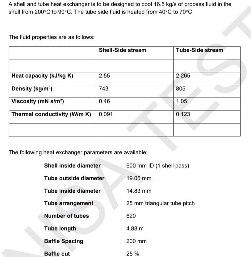 SOLVED: A shell and tube heat exchanger is to be designed to cool 16.5 ...