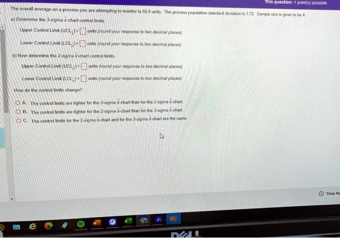 SOLVED: The overall average on a process you are attempting to monitor is 55.0 units. The ...