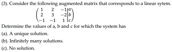 (3). Consider the following augmented matrix that corresponds to a linear system. Determine the ...
