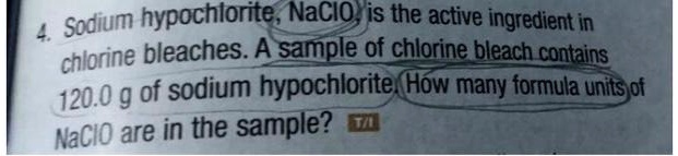 4. Sodium hypochlorite, NaClO, is the active ingredient in chlorine ...