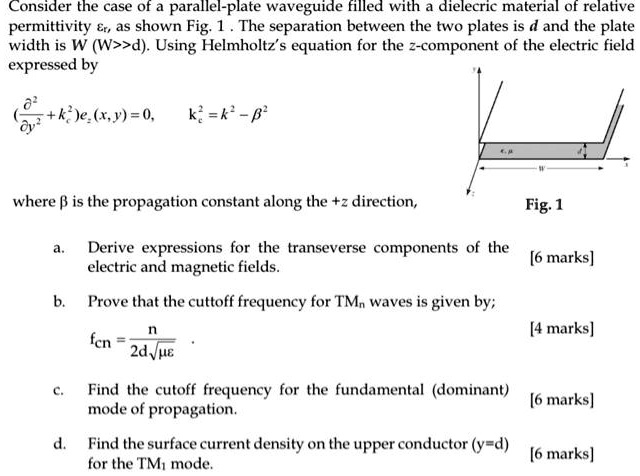 SOLVED: Consider the case of a parallel-plate waveguide filled with dielectric material of ...
