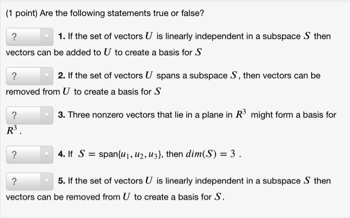 point are the following statements true or false 1 if the set of vectors u is linearly ...