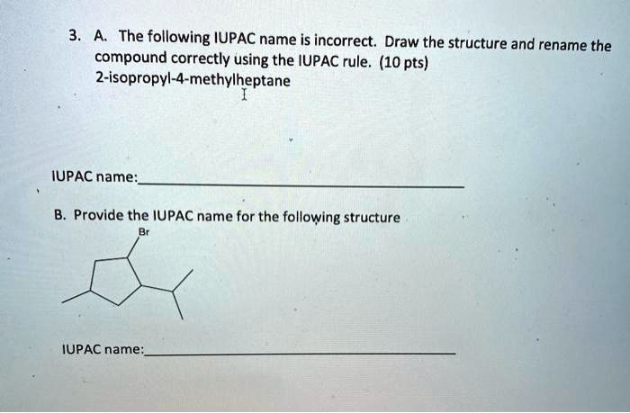 SOLVED: The following IUPAC name is incorrect. Draw the structure and rename the compound ...