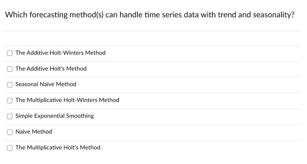 Solved Which Forecasting Method S Can Handle Time Series Data With