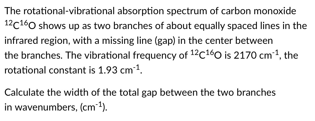 SOLVED:The rotational-vibrational absorption spectrum of carbon ...