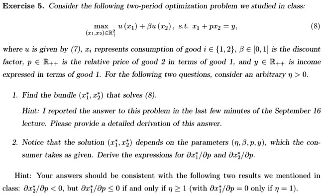 SOLVED: Exercise 5. Consider the following two-period optimization problem we studied in class ...