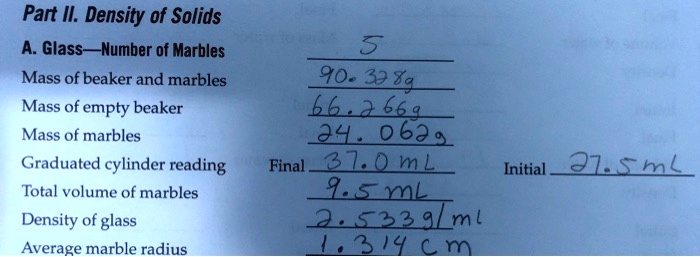 SOLVED: Part II. Density of Solids Glass Number of Marbles Mass of ...