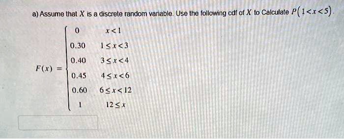 SOLVED: Assume that X is a discrete random variable. Use the following cdf of X to calculate P(1