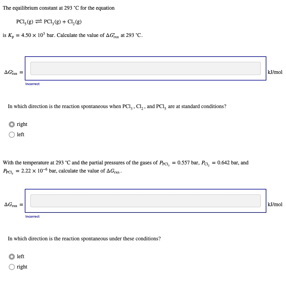 The equilibrium constant at 293 °C for the equation PCl5 (g) ⇌ PCl3 (g) + Cl2(g) is Kp = 4.50 x ...