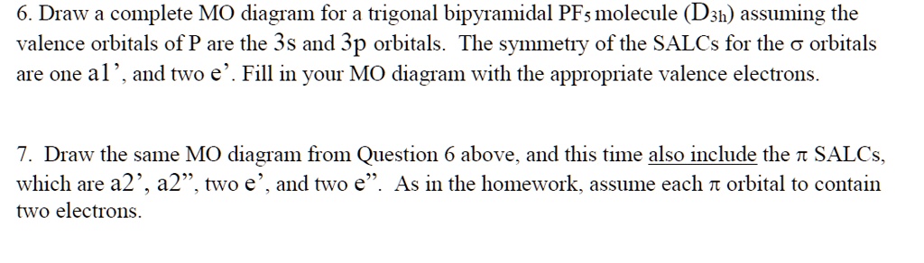 SOLVED: 6. Draw a complete MO diagram for a trigonal bipyramidal PF5 ...