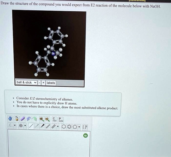 SOLVED: Draw the structure of the compound you would expect from E2 ...