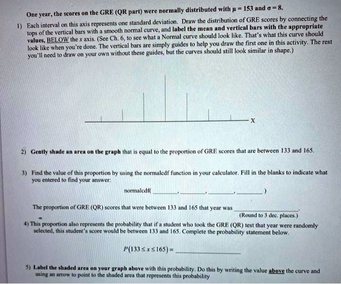 SOLVED: The scores on the GRE (QR part) were normally distributed with ...