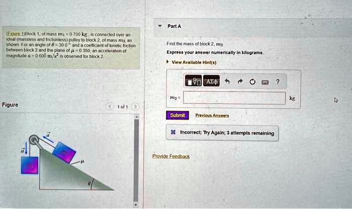(Figure 1)Block 1, of mass m1 = 0.700 kg, is connected over an ideal (massless and frictionless ...
