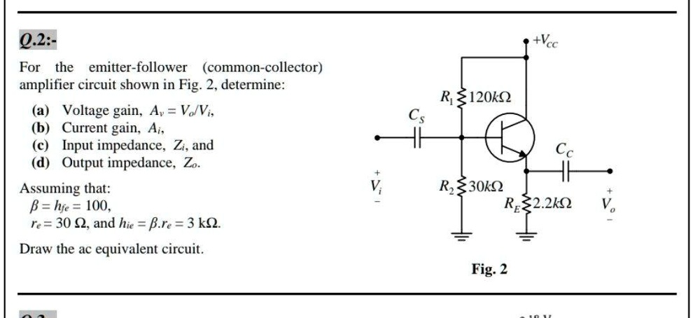 SOLVED: 0.2: For the emitter-follower (common-collector) amplifier circuit shown in Fig: 2 ...