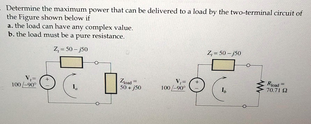 SOLVED: Texts: Determine the maximum power that can be delivered to a ...