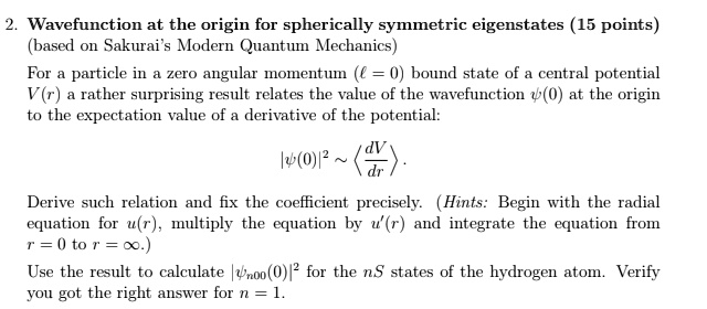 2. Wavefunction at the origin for spherically symmetric eigenstates (15 ...